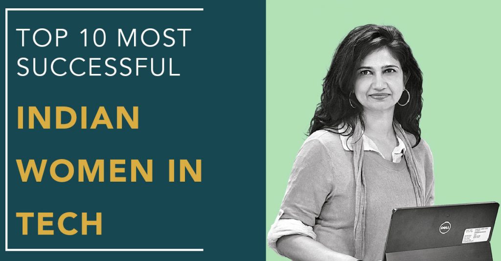 Top 10 Most Successful Indian Women In Tech - Heels and Tech
